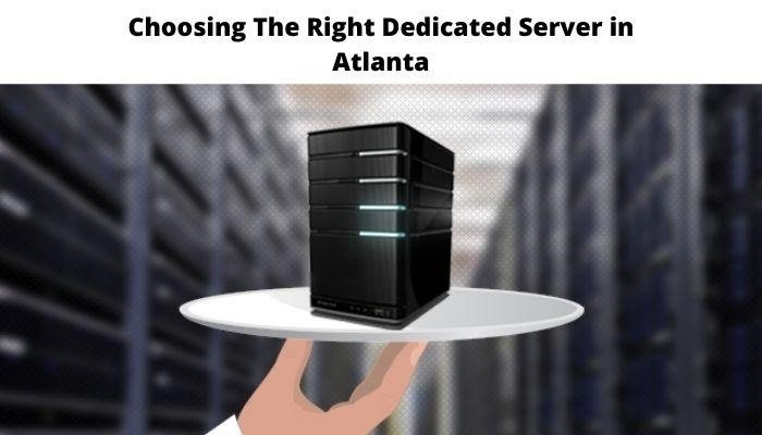 A Complete Guide To Choosing The Right Dedicated Server in Atlanta ...