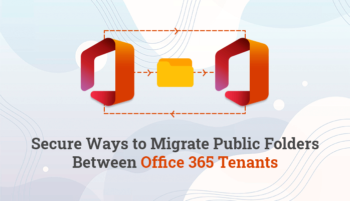 Secure Ways to Migrate Public Folders Between Office 365 Tenants ...