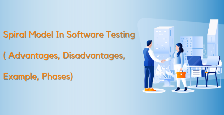 Spiral model in software testing ( Advantages, Disadvantages, Example ...