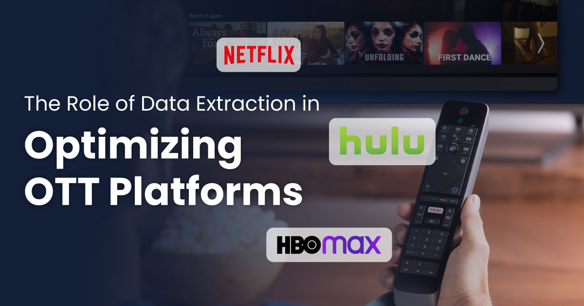 The Role of Data Extraction in Optimizing the OTT Platforms - MindxMaster