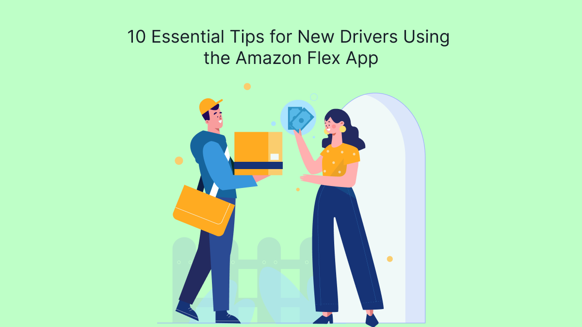 10 Essential Tips for New Drivers Using the Amazon Flex App - MindxMaster