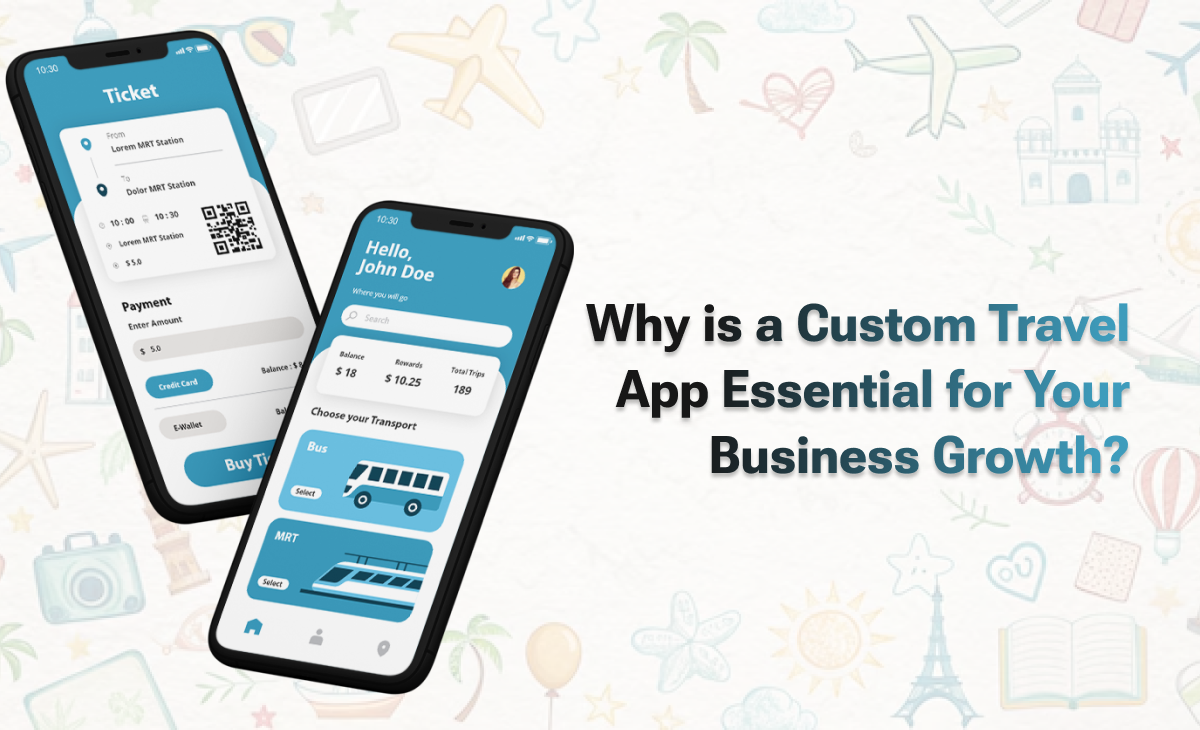 Why is a Custom Travel App Essential for Your Business Growth ...